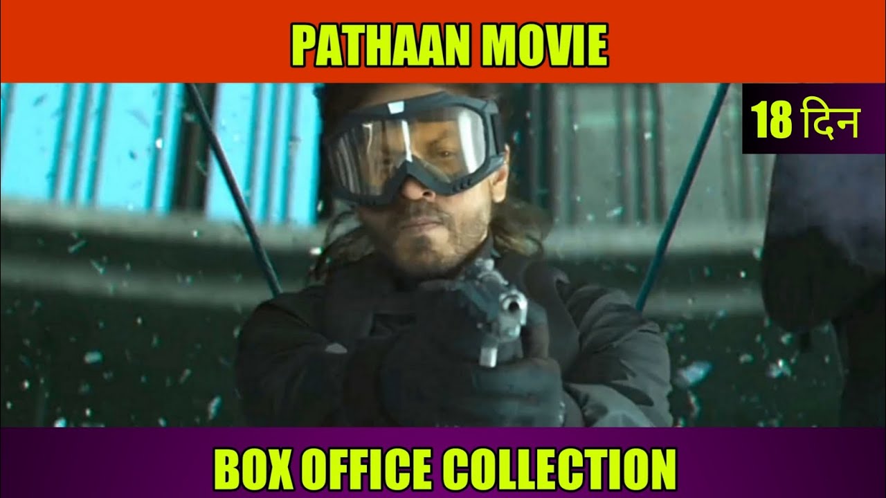 Pathaan Box Office Collection,Pathaan 17th Day Collection,Shahrukh Khan ...