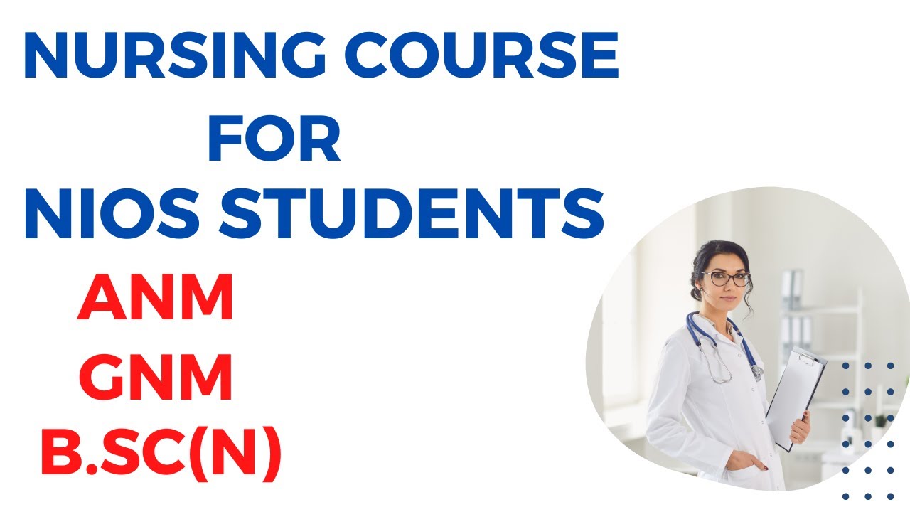 Nursing course for NIOS students 2023-24 | ANM, GNM, BSC(N) - YouTube