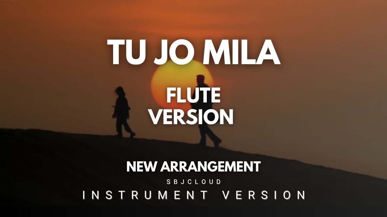 TU JO MILA FLUTE VERSION | New Arrangement SBJ Cloud - YouTube
