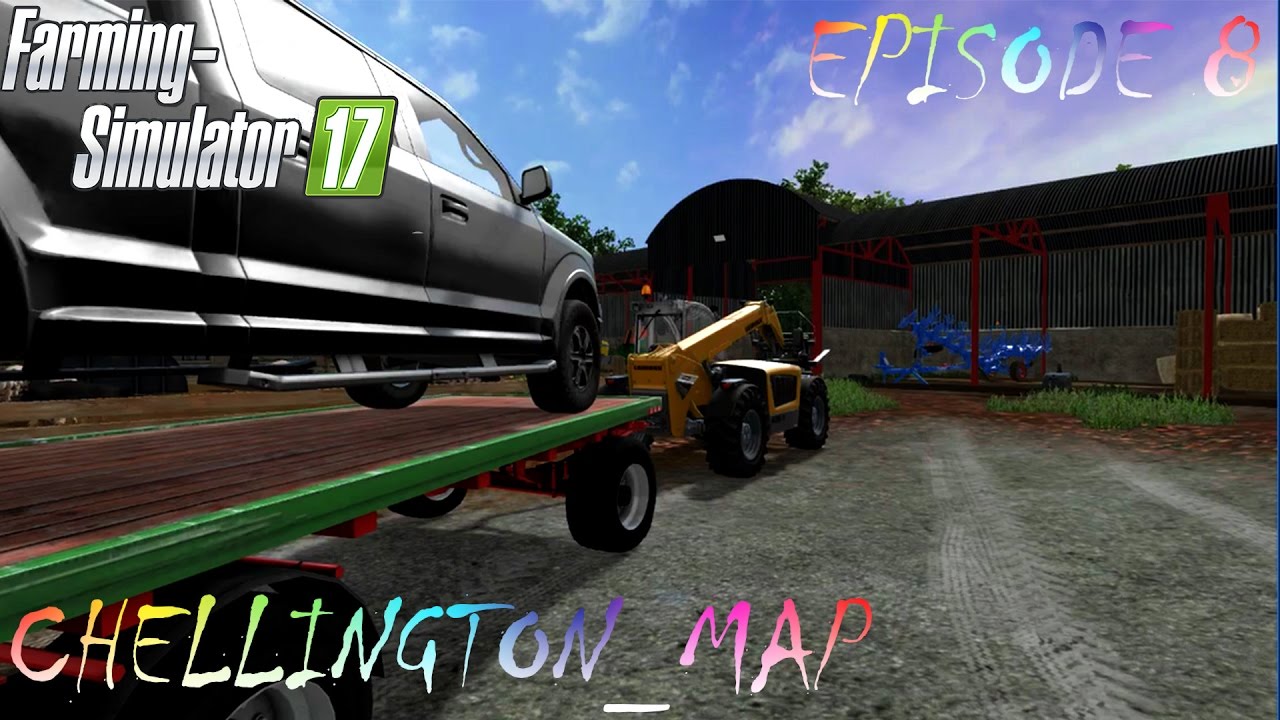 FS17 Timelapse ★ Chellington_map ★ #8 - YouTube