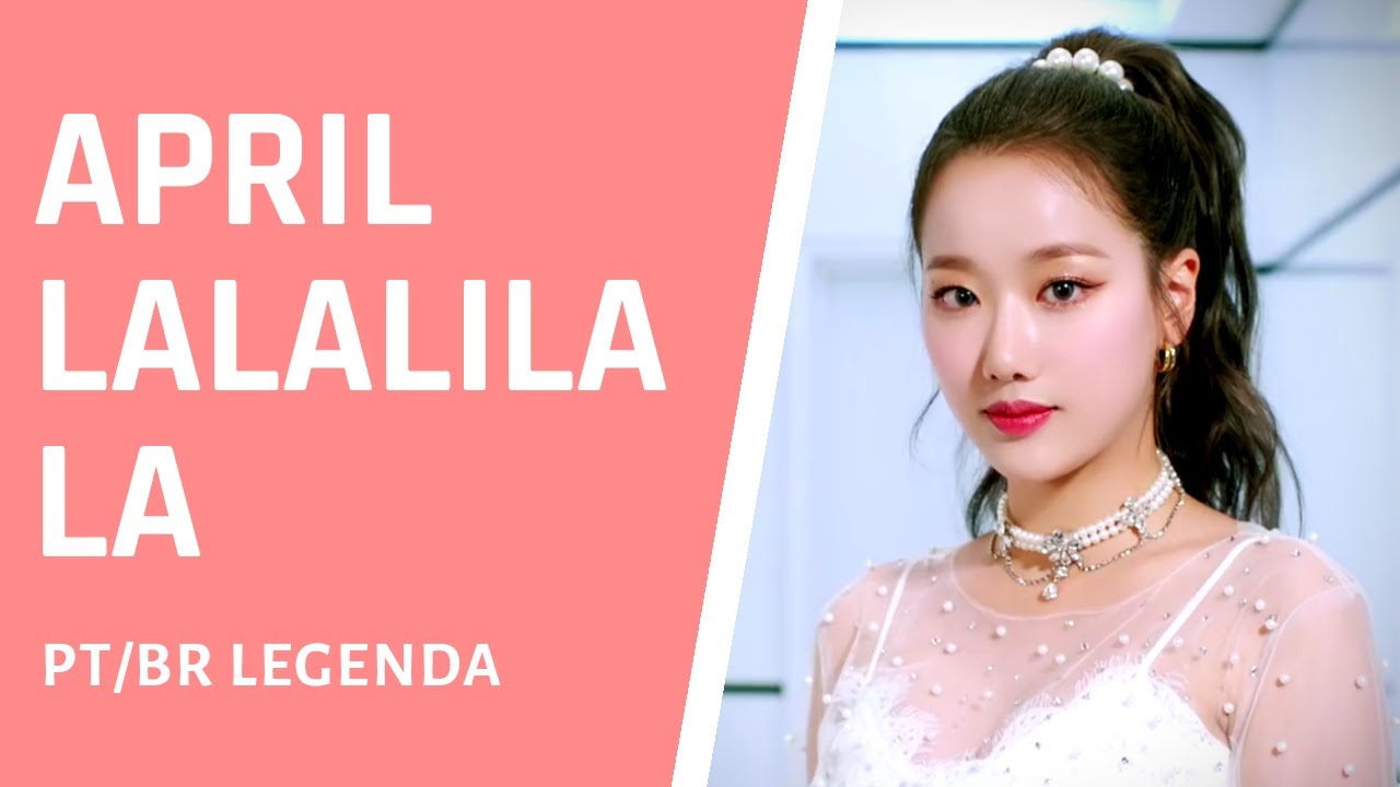 APRIL(에이프릴) - 'LALALILALA' | PT/BR LEGENDA - YouTube