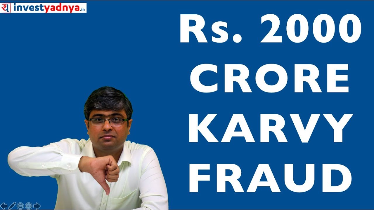 Rs. 2000 Crore Karvy Stock Broking Fraud | What is it ? What precaution ...