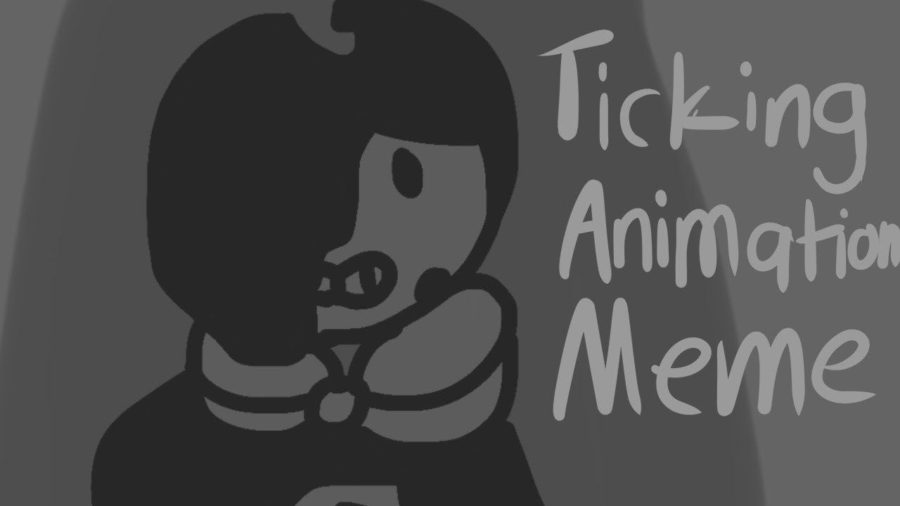 Ticking Animation Meme [Smudge Version] - YouTube
