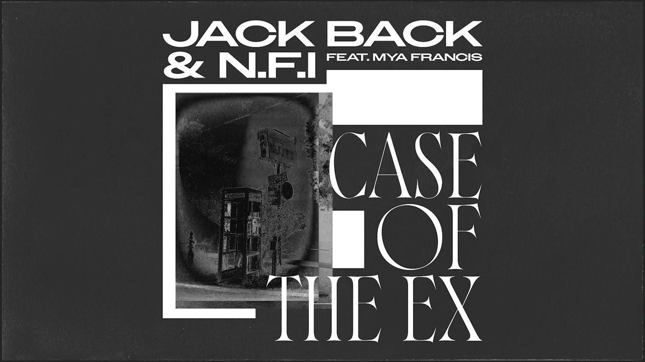 Jack Back & N F I Feat Mya Francis Case Of The Ex (Extended Mix) - YouTube