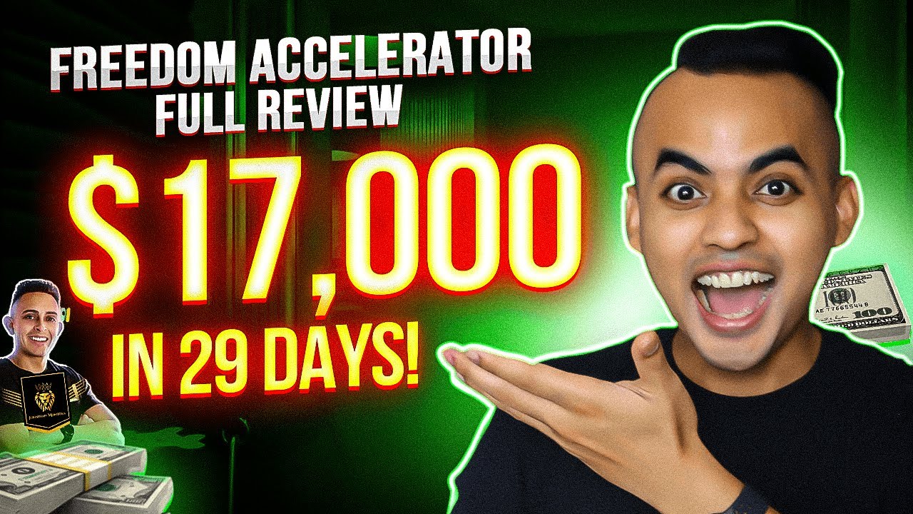 $17k In 29 in Days | Freedom Accelerator Full Review - YouTube