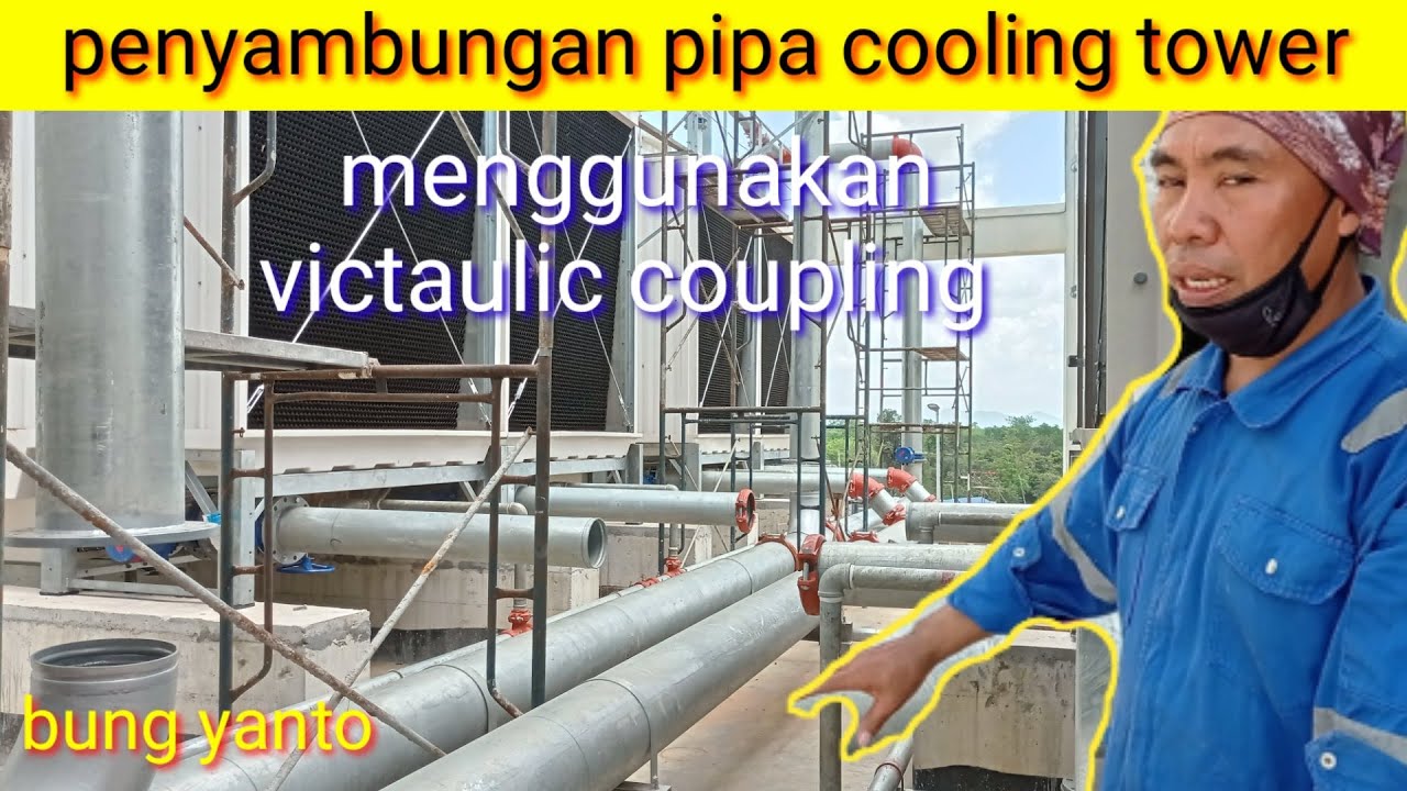 Pemasangan pipa cooling tower menggunakan coupling - YouTube