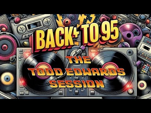 BACK TO 95 - THE TODD EDWARDS SESSION - YouTube