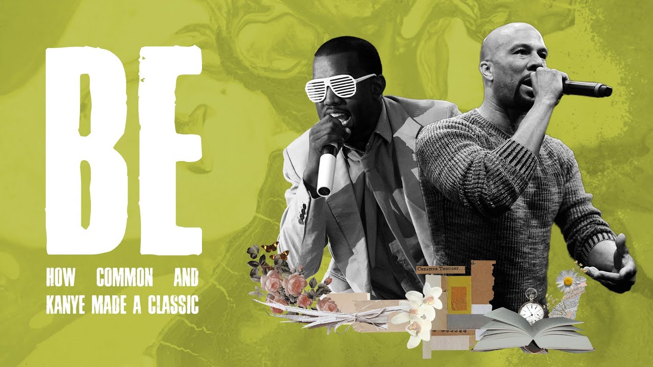 Be: How Common And Kanye Made A Classic - YouTube