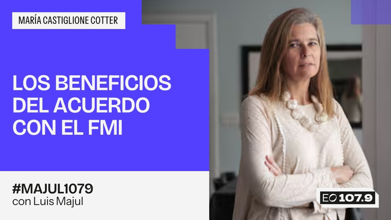 Los beneficios del acuerdo con el FMI - María Castiglioni Cotter | # ...