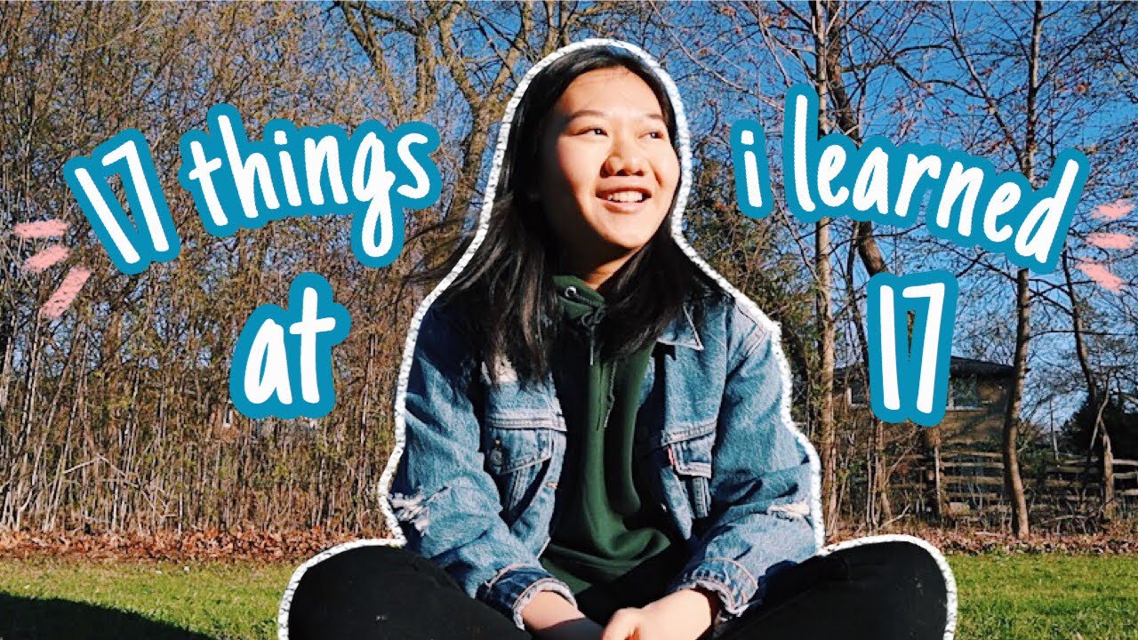 17 THINGS I LEARNED AT 17 - YouTube