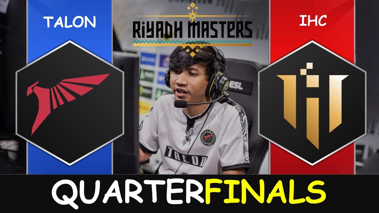 QUARTERFINALS UPPER BRACKET - Talon vs IHC Riyadh Masters CQ SEA Dota 2 - YouTube