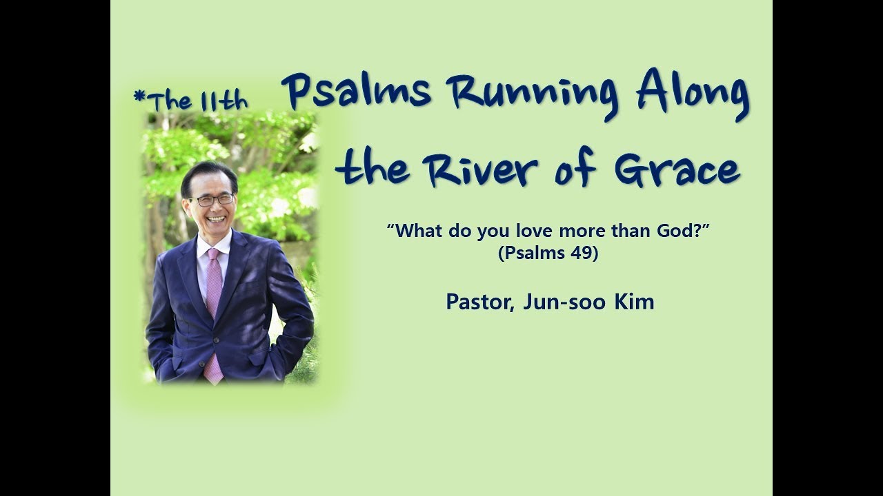 Psalms Running Along the river of Grace *The 11th Lecture(Sermon) - YouTube