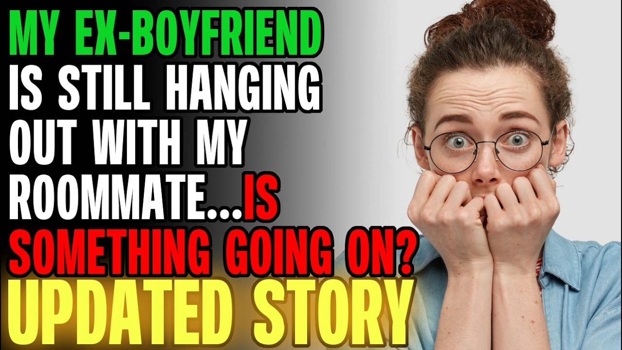 My Ex-BF Is Still Hanging Out With My Roommate..Is Something Else Going ...