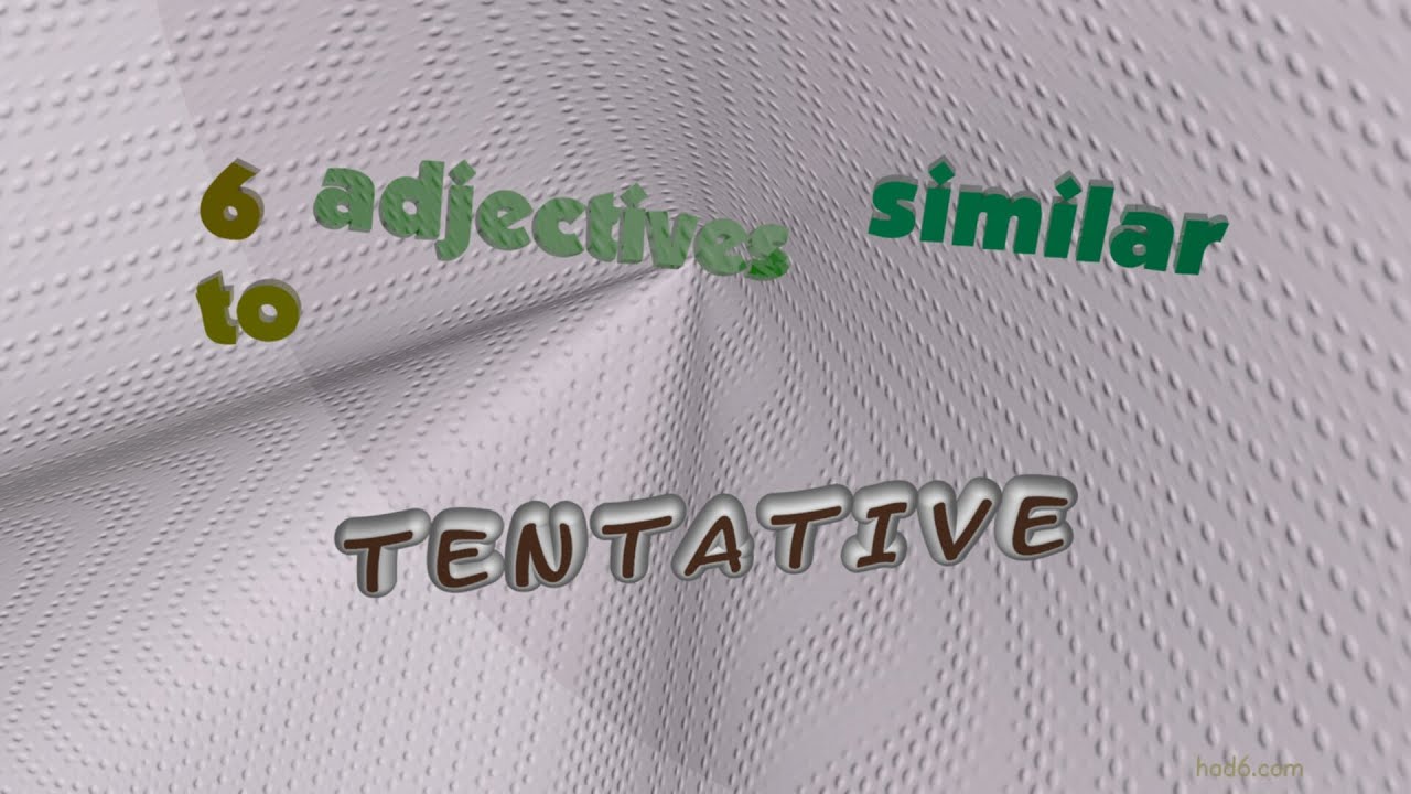 tentative - 6 adjectives which are synonyms to tentative (sentence ...