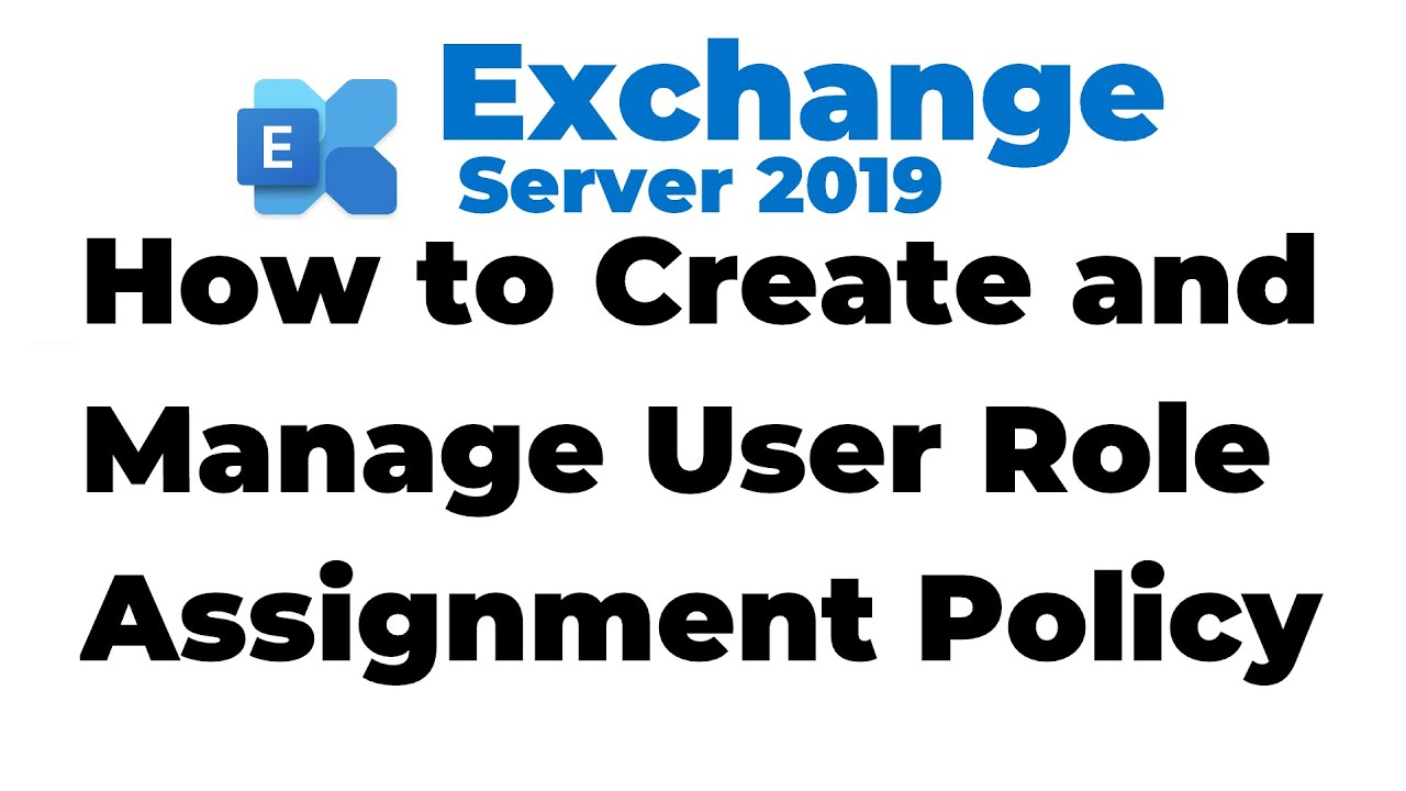 55. Create and Manage User Role Assignment Policy in Exchange 2019 ...