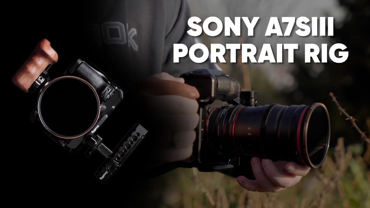 SONY A7SIII PORTRAIT CAMERA RIG - YouTube