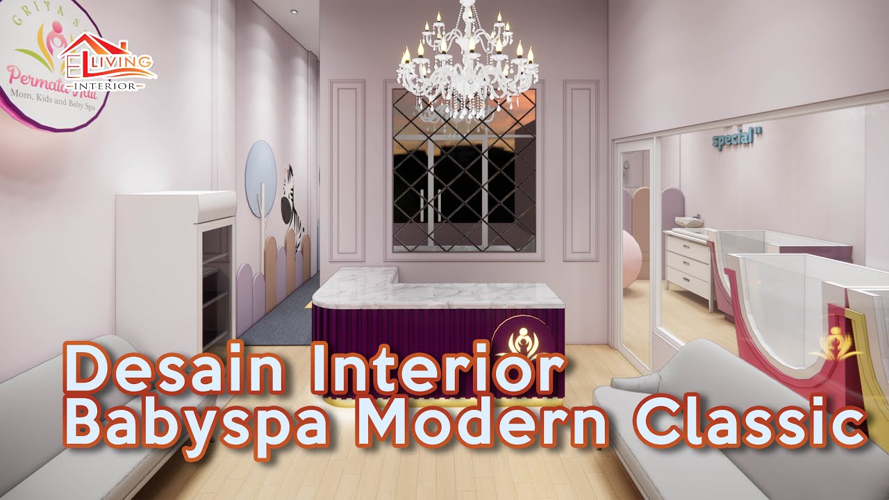 Desain Interior Babyspa Modern Classic - YouTube