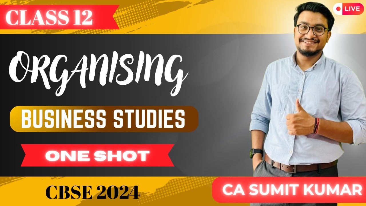 Organizing 🎯Business Studies🔥 CBSE 12 By CA Sumit Sir | One Shot - YouTube