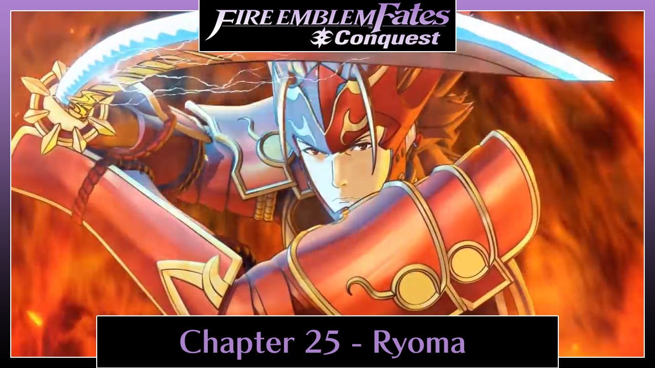 Fire Emblem Fates Conquest - Chapter 25: Ryoma - YouTube