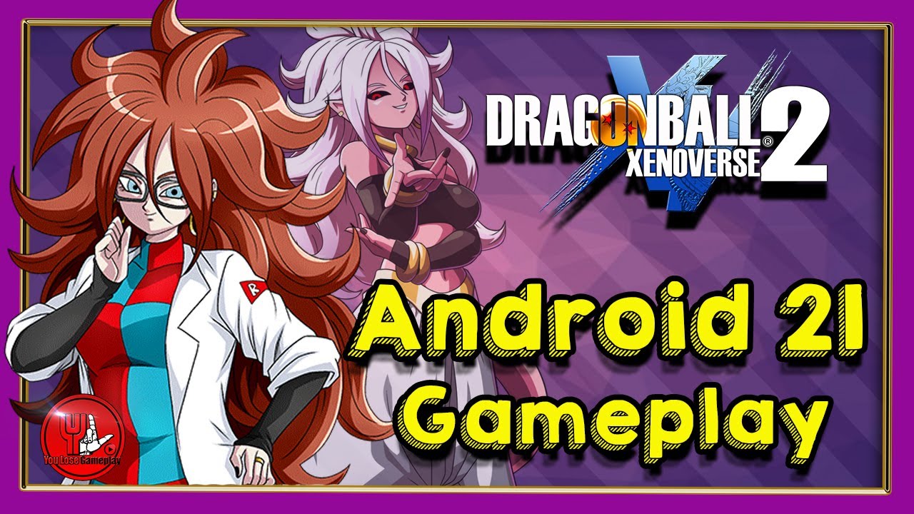 TESTANDO A ANDROID 21 - Dragon Ball Xenoverse 2 - YouTube