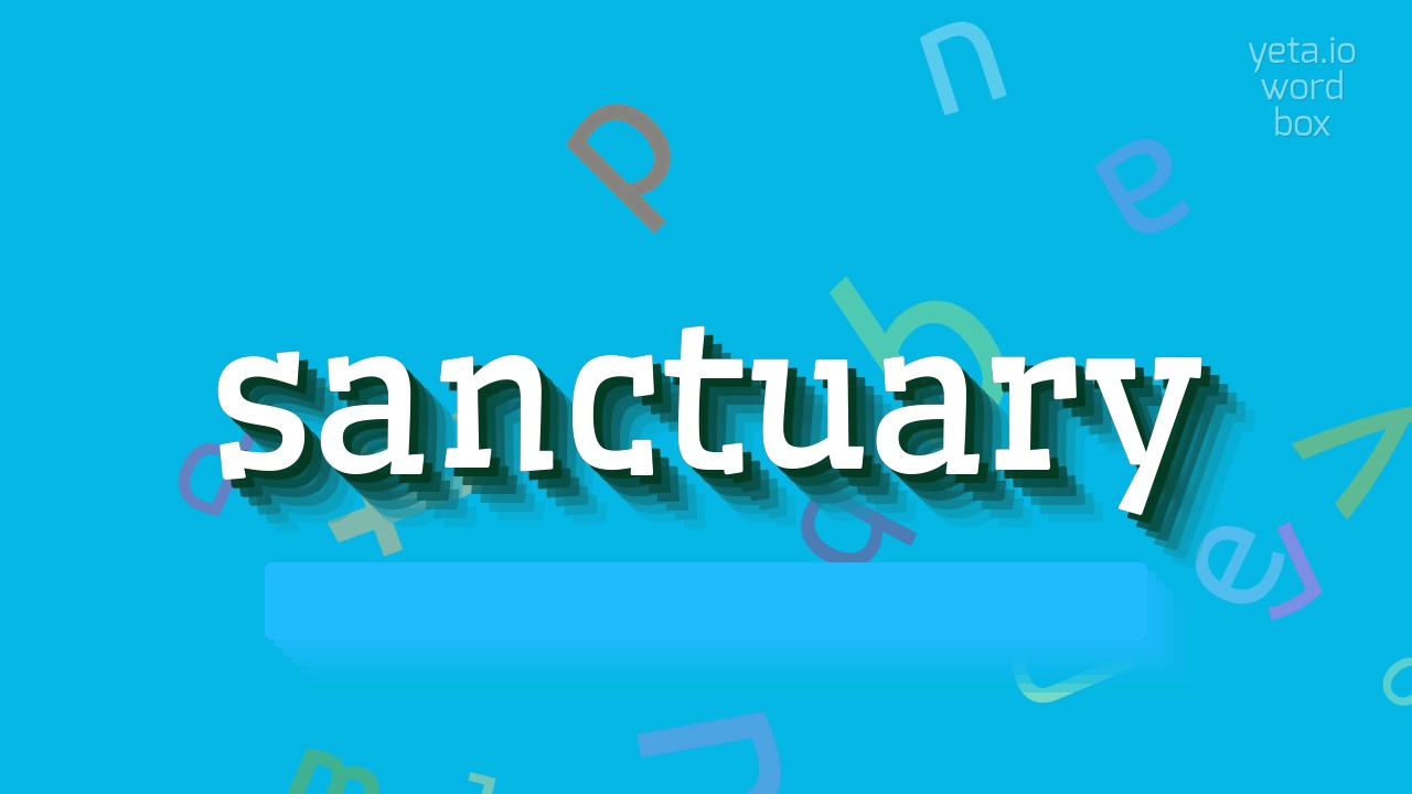 SANCTUARY - HOW TO SAY SANCTUARY? - YouTube