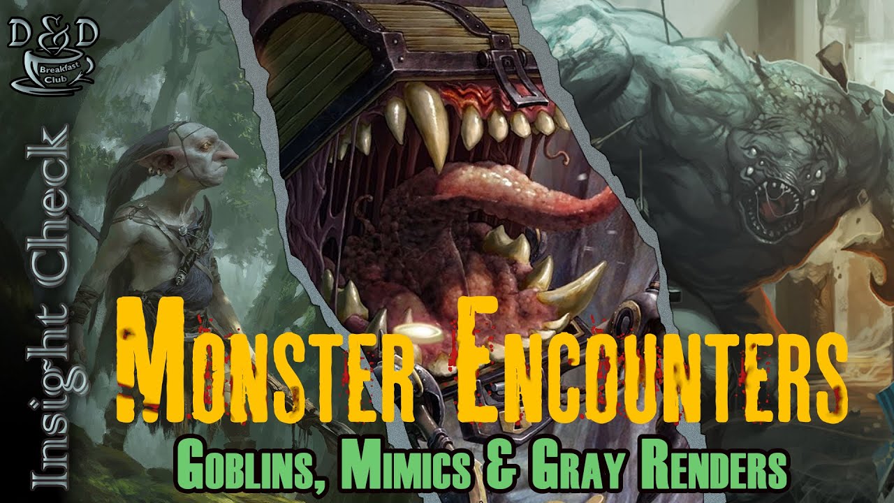 Monster Encounters 5e: Goblins, Mimics, Gray Renders - Insight Check ...