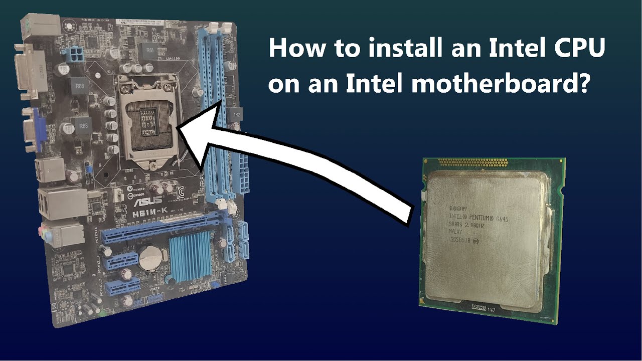 How To Install an Intel CPU on an Intel Motherboard (Quick Tutorial ...