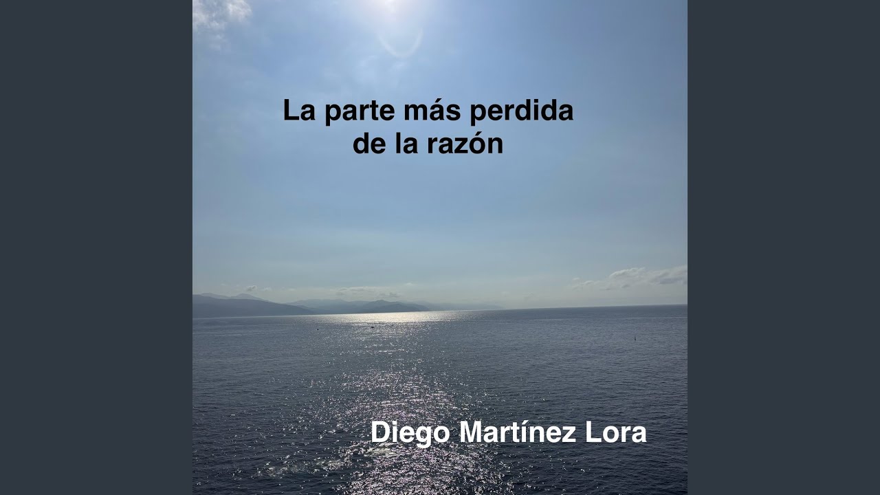 La Parte Más Perdida De La Razón - YouTube