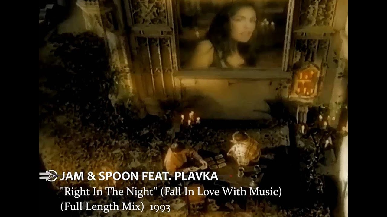 Jam & Spoon Feat. Plavka – Right In The Night (Fall In Love With Music ...