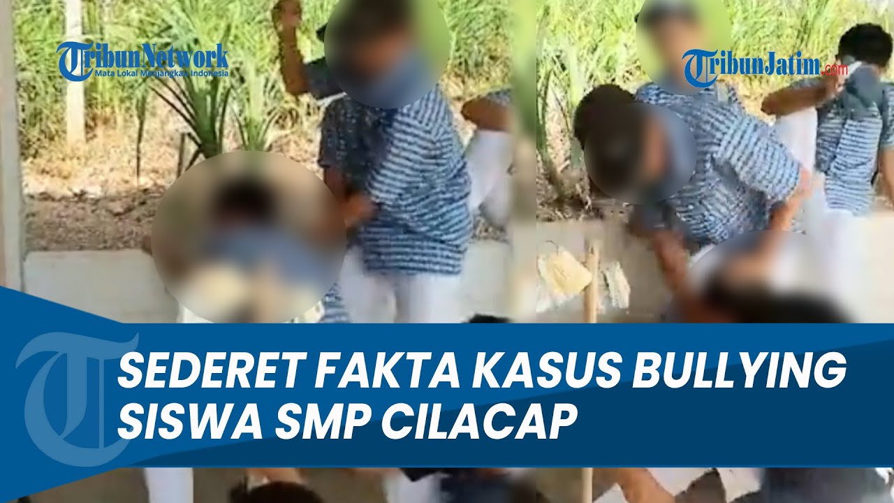 SEDERET FAKTA KASUS BULLYING SISWA SMP CILACAP, KONDISI KORBAN ...