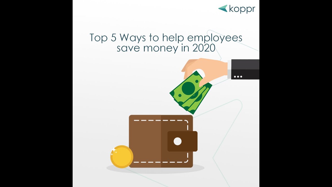 Top 5 ways to help employees save money - Koppr - YouTube