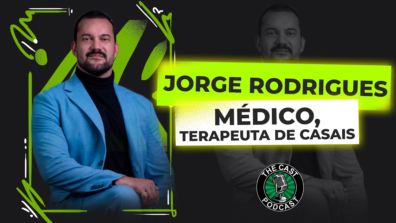 Dr. Jorge Rodrigues - Médico - Terapeuta de Casais - The Cast #85 - YouTube