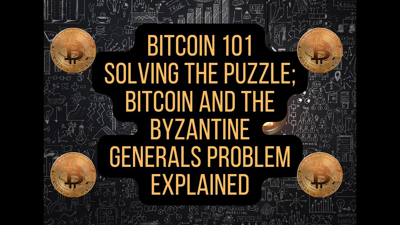 2 OF 13 Solving the Puzzle Bitcoin and the Byzantine Generals Problem ...