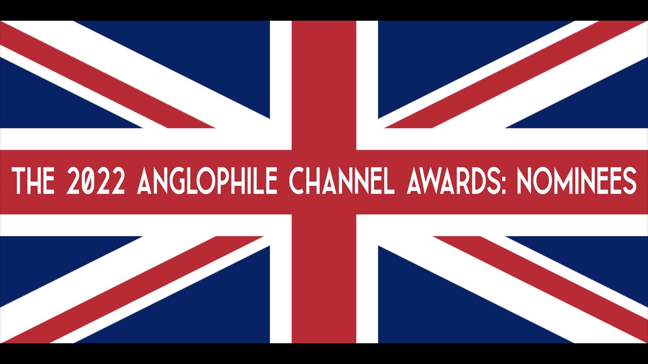The Anglophile Channel Awards: Nominees Announcement - YouTube