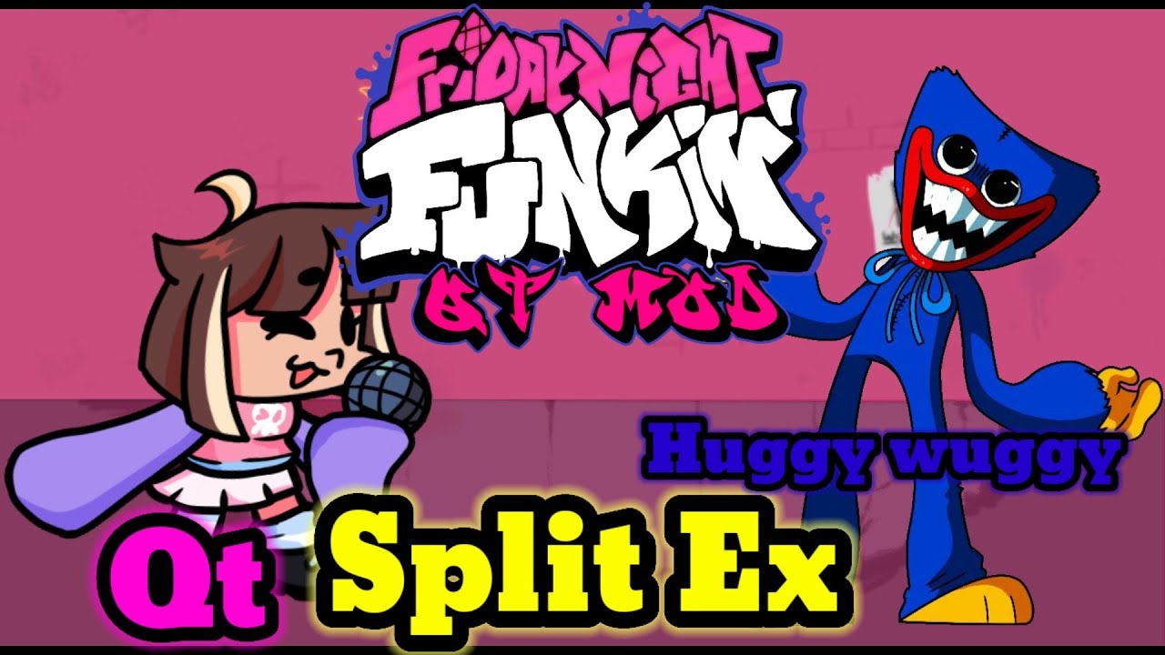 Fnf Split Ex But It's Qt And Huggy Wuggy Sings It - YouTube