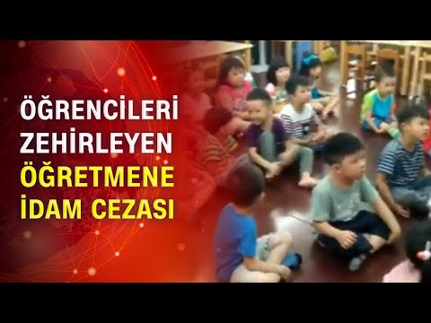 25 öğrenciyi zehirleyen anaokulu öğretmenine idam