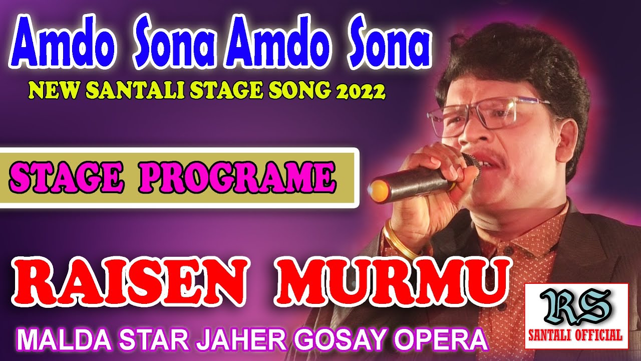 Amdo Sona Amdo Sona//Raisen Murmu//Malda Star Jaher Gosay Opera - YouTube