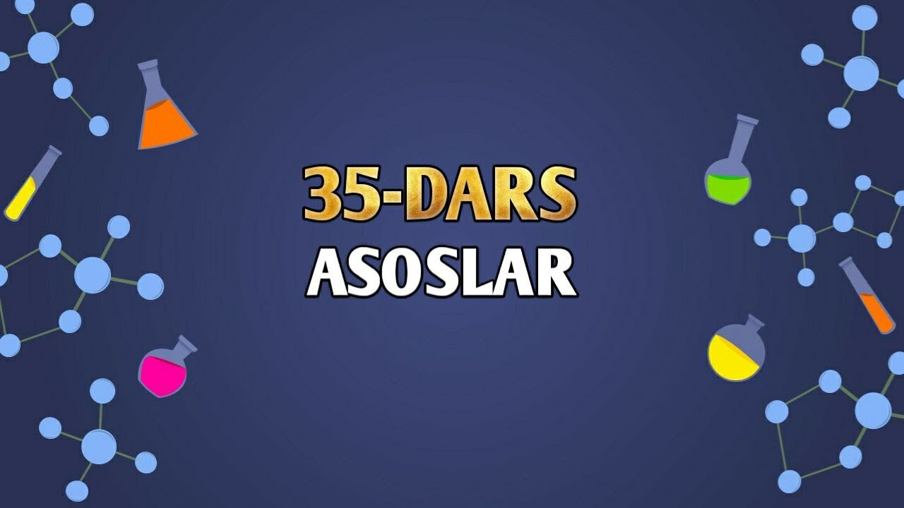 ASOSLAR (35-DARS KIMYO) - YouTube