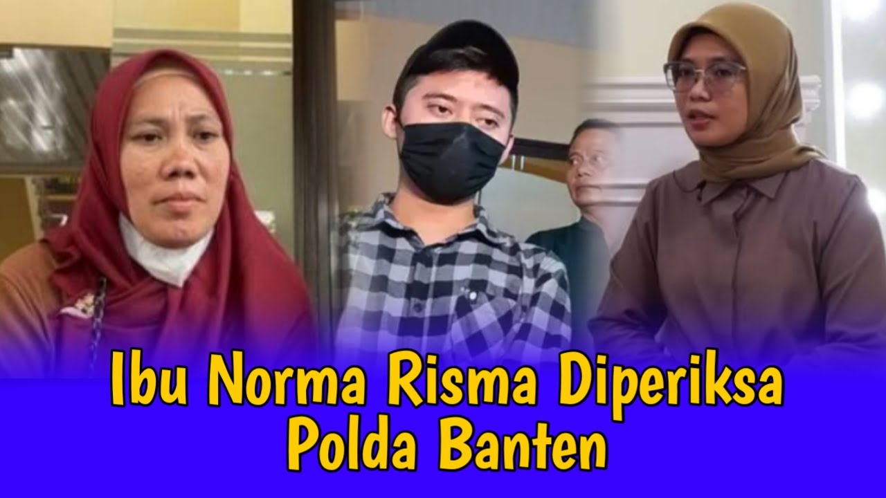 RH Ibu Kandung Norma Risma Diperiksa Polda Banten - YouTube