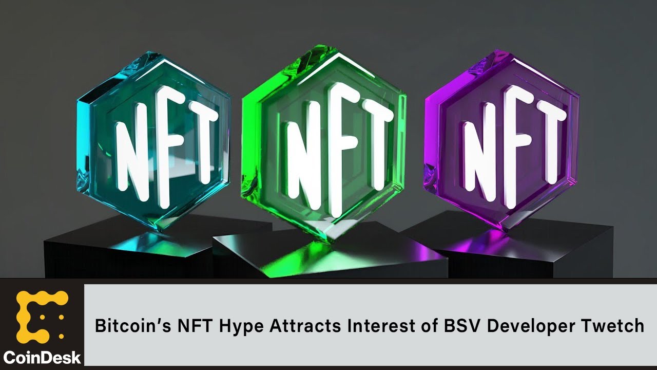 Bitcoin’s NFT Hype Attracts Interest of BSV Developer Twetch - YouTube