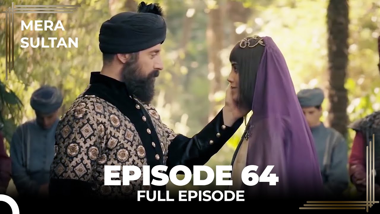 Mera Sultan - Episode 64 (Urdu Dubbed) - YouTube
