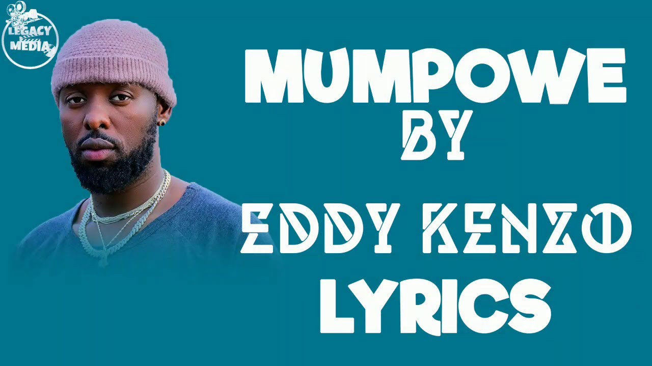 Mumpowe By Eddy Kenzo Lyrics Video. New Ugandan Music 2022. Eddy kenzo ...