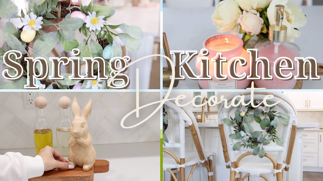 SPRING CLEAN AND DECORATE WITH ME | KITCHEN SPRING DECOR | SPRING ...