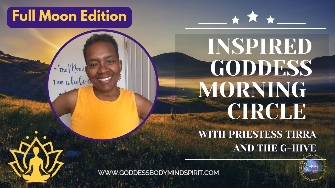 Inspired Goddess Morning Circle: Let's Talk about the Full Moon in ...