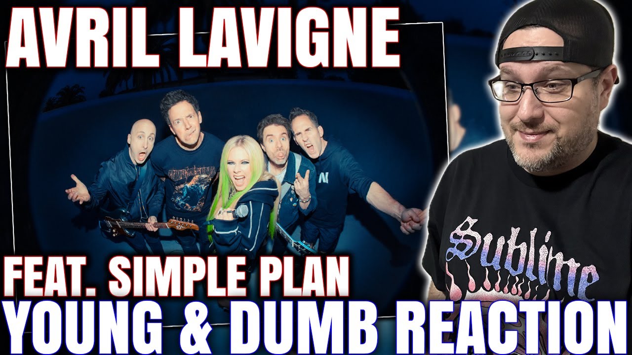 REACTION "YOUNG & DUMB" BY AVRIL LAVIGNE FEAT. SIMPLE PLAN! - YouTube