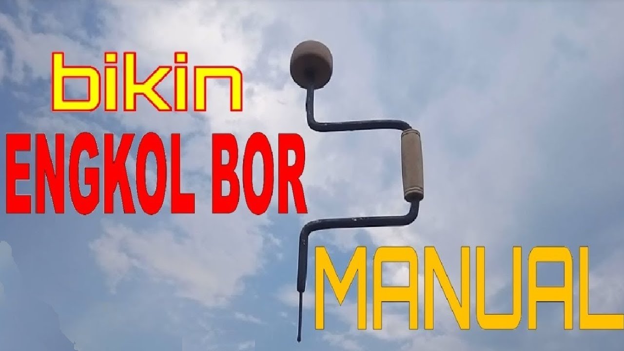 Cara Membuat Bor Engkol Manual | DIY Bor Engkol - YouTube
