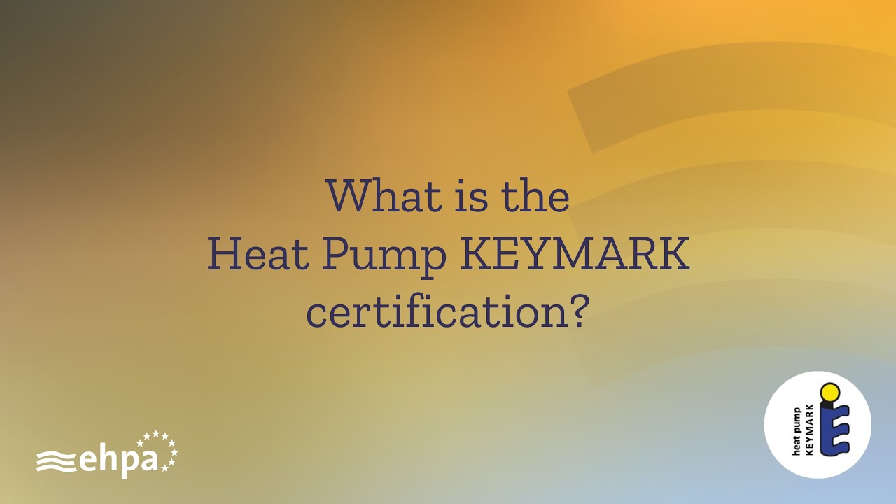What is the Heat Pump KEYMARK certification? - YouTube