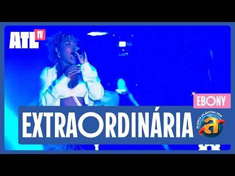EBONY - EXTRAORDINÁRIA | PLANETA ATLÂNTIDA 2026 | ATL TV