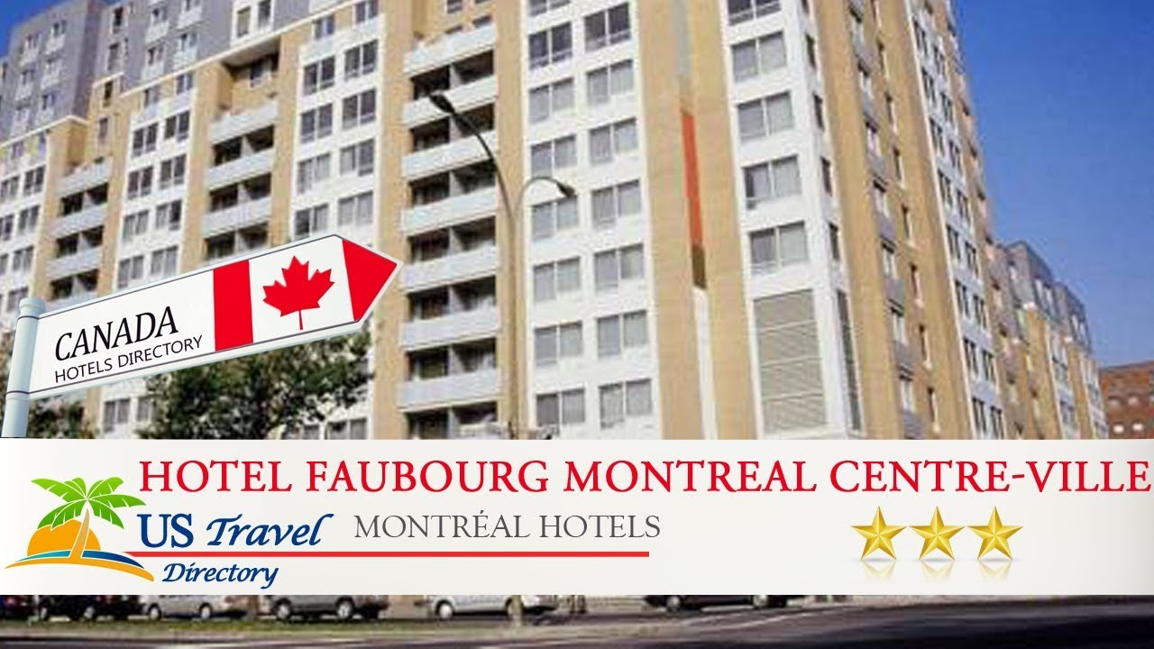 Hotel Faubourg Montreal Centre-Ville Downtown - Montréal Hotels, Canada ...