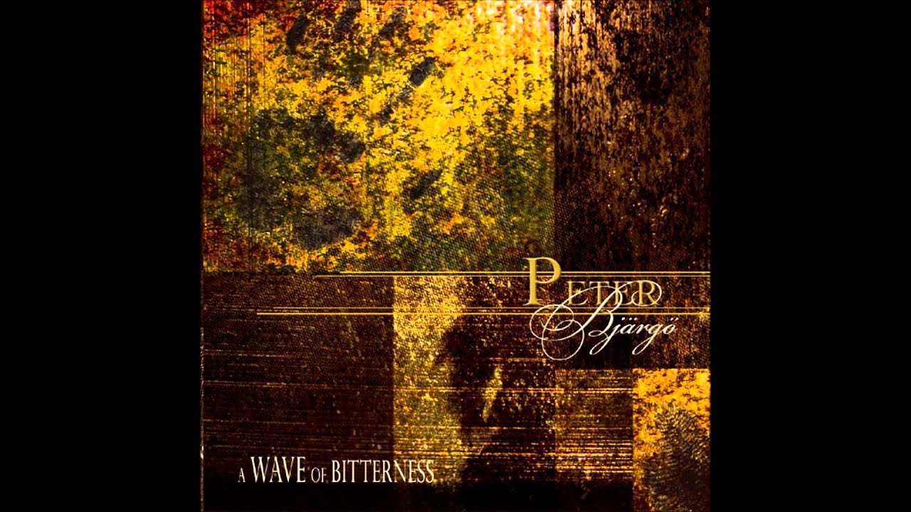 Peter Bjärgö - A Wave of Bitterness - YouTube